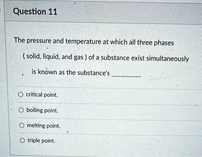 SOLVED: The pressure and temperature at which all three phases (solid ...