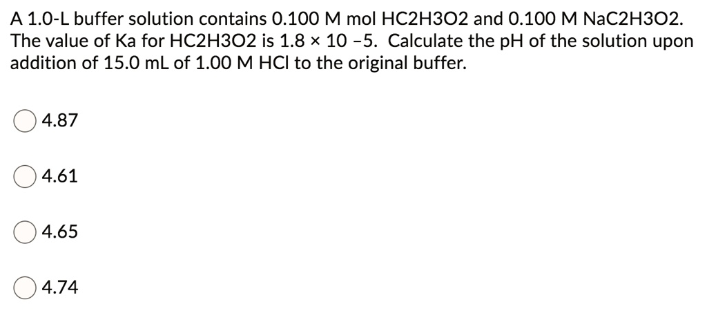 a 10 l buffer solution contains 0100 m mol hc2h3o2 and 0100 m nac2h3o2 the value of ka for ...