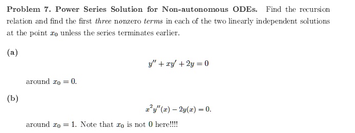 Problem 7 Power Series Solution For Non Autonomous Odes Find The Recursion Relation And Find The