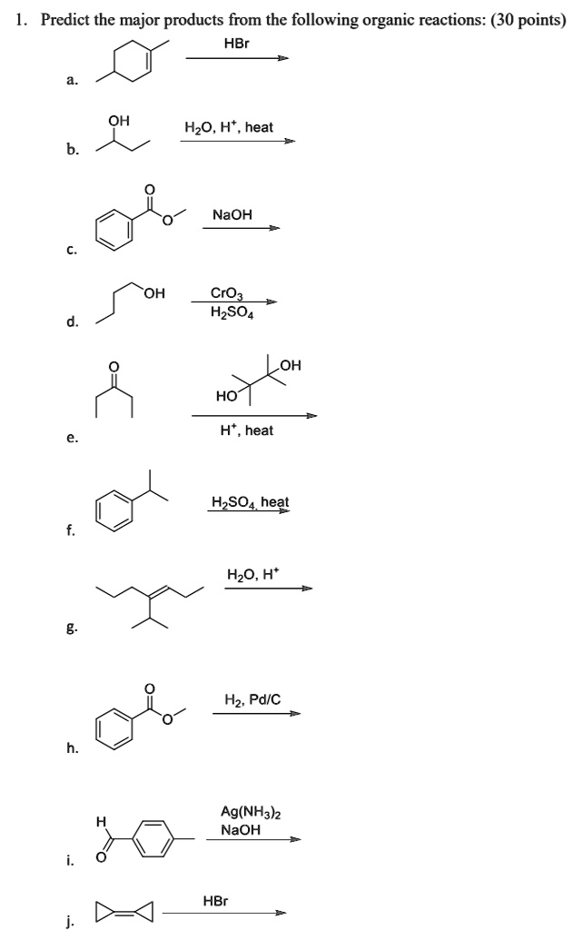 SOLVED: Predict the major products from the following organic reactions: (30 points) HBr OH HzO ...