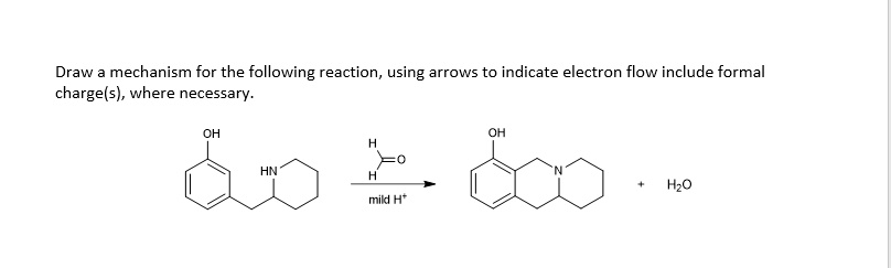 SOLVED: Draw mechanism for the following reaction, using arrows to indicate electron flow ...