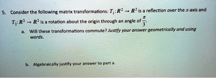 SOLVED: Consider the following matrix transformations: T1: RÂ² -> RÂ² ...