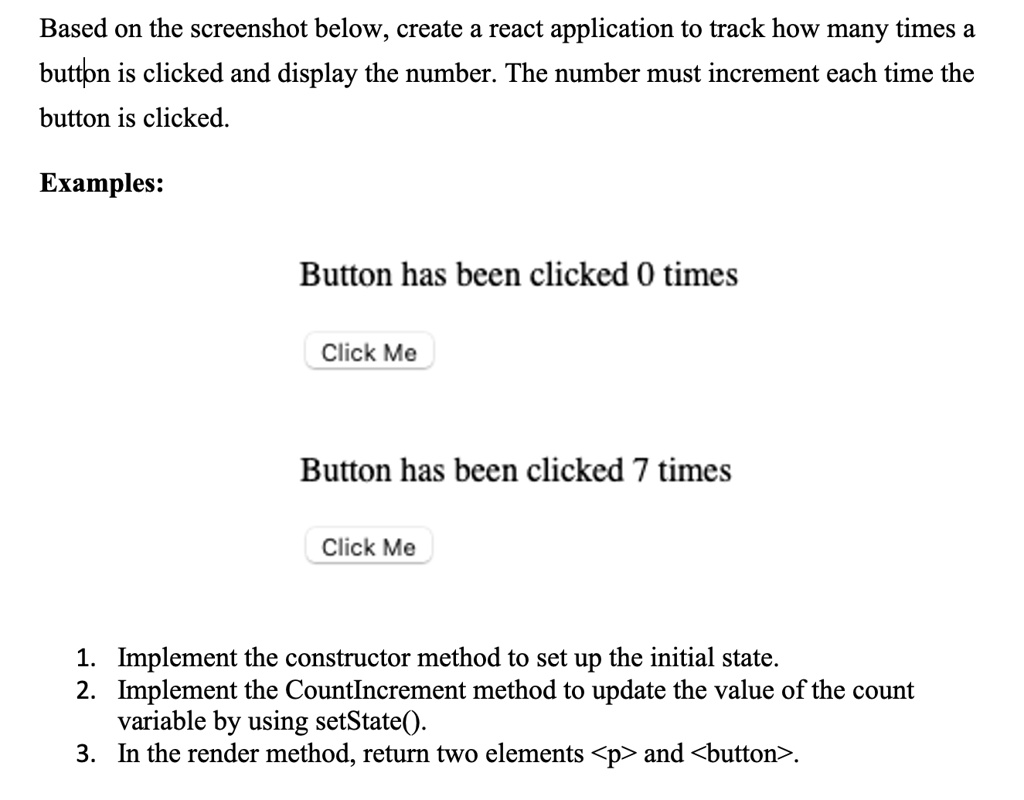 Based on the screenshot below, create a react application to track how many times a button is ...