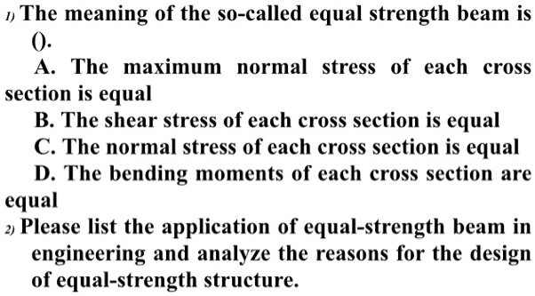 1) The meaning of the so-called equal strength beam is 0. A. The ...