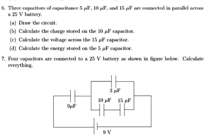 thrce cnpacitors of cnpacitance 5 pf 10 f and 15 pf are connccted in parallel ncros 25 v hattery ...