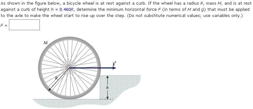 As shown in the figure below, a bicycle wheel is at rest against a curb ...