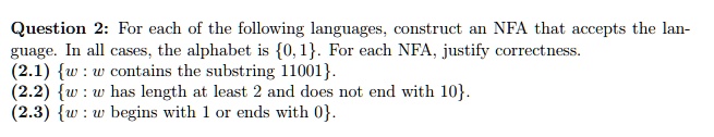 Question 2: For each of the following languages, construct an NFA that accepts the language. In ...