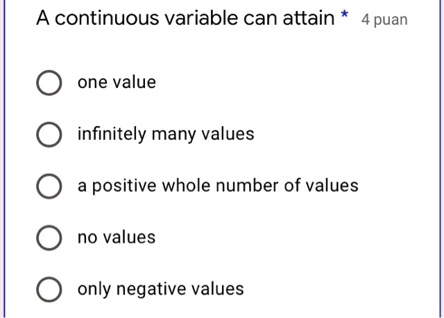 SOLVED: A continuous variable can attain one value, infinitely many values, positive whole ...