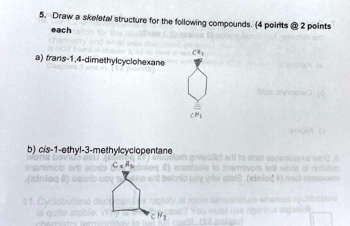 draw a skeletal structure for the following compounds 4 points 2 points each t a trans 1 4 ...