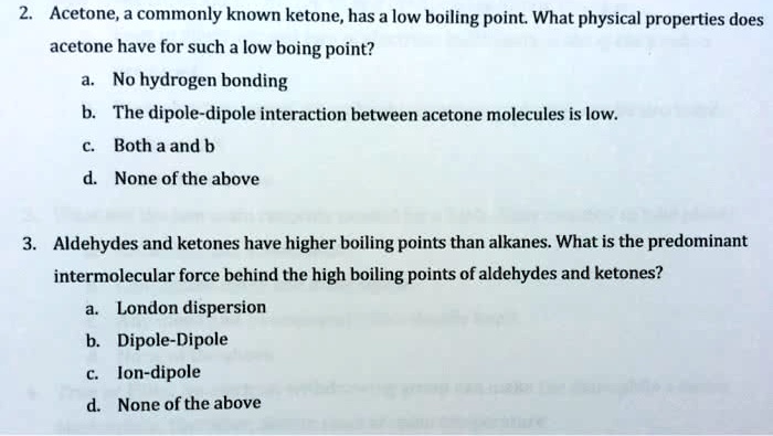 SOLVED: ' Acetone, a commonly known ketone, has a low boiling point ...