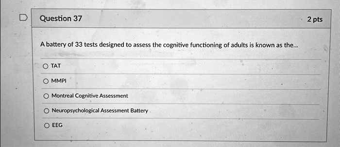 SOLVED: A battery of 33 tests designed to assess the cognitive ...