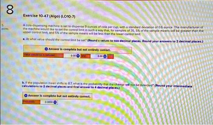 8 5 points Exercise 10-47 (Algo) (LO10-7) A cola-dispensing machine is ...