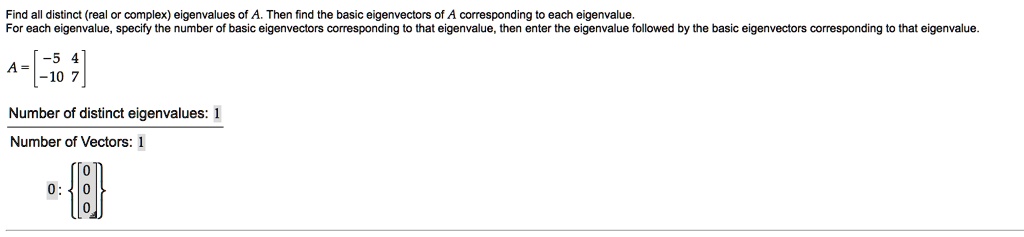 SOLVED: Find all distinct (real# or complex) igenvalues of A. Then find Ihe basic eigenvectors ...