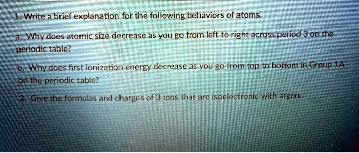 SOLVED:#EWrite a brief explanation for the following behaviors of atoms Why does atomic size ...