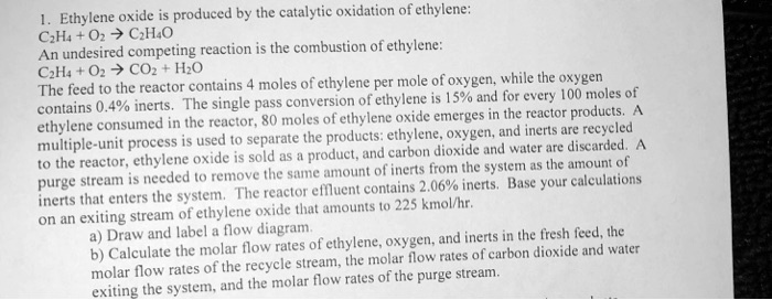 1 ethylene oxide is produced by the catalytic oxidation of ethylene ...