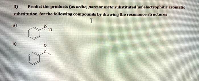 SOLVED: Predict the products (as ortho, para or meta substituted Jof ...