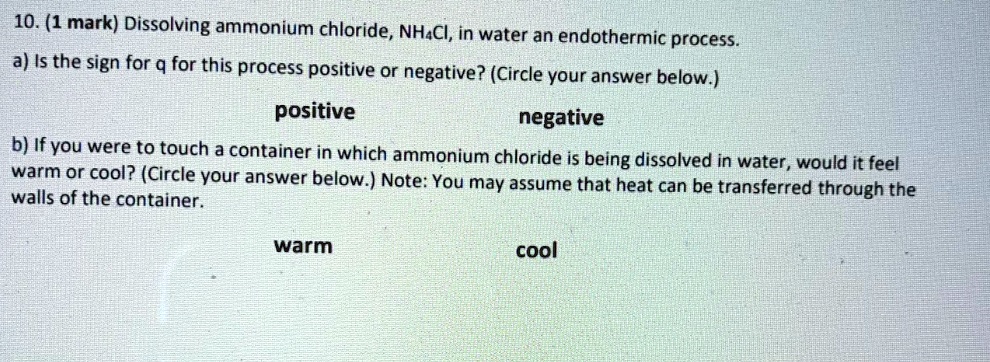 Dissolving ammonium chloride, NH4Cl, in water is an endothermic process ...