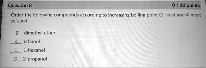 Question 8 0 10 points order the following compounds...