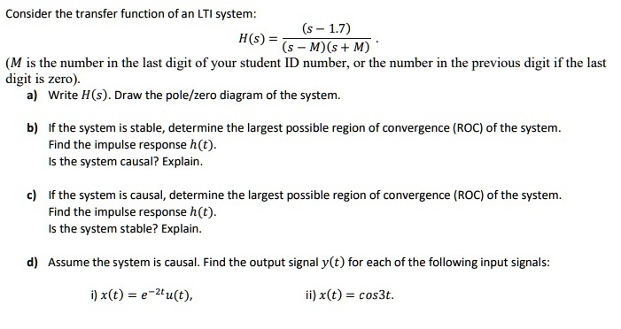 SOLVED: Consider the transfer function of an LTI system: (s 1.7) (M is the number in the last ...