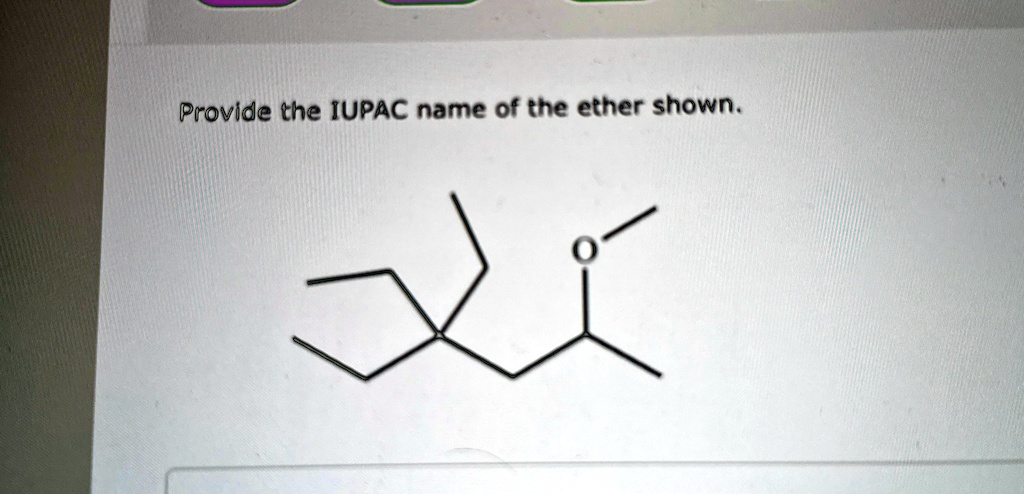 provide the iupac name of the ether shown provide the iupac name of the ...