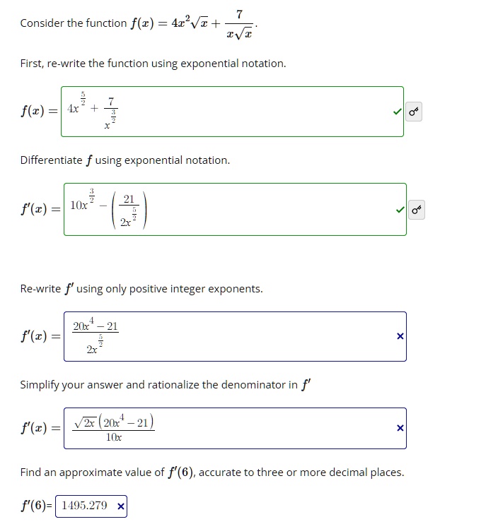 Consider the function f(x) = 4x^2 √(x) + (7)/(x√(x)). First, re-write the function using ...