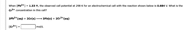 SOLVED: When [Pb2+] = 1.33 M, the observed cell potential at 298 K for ...