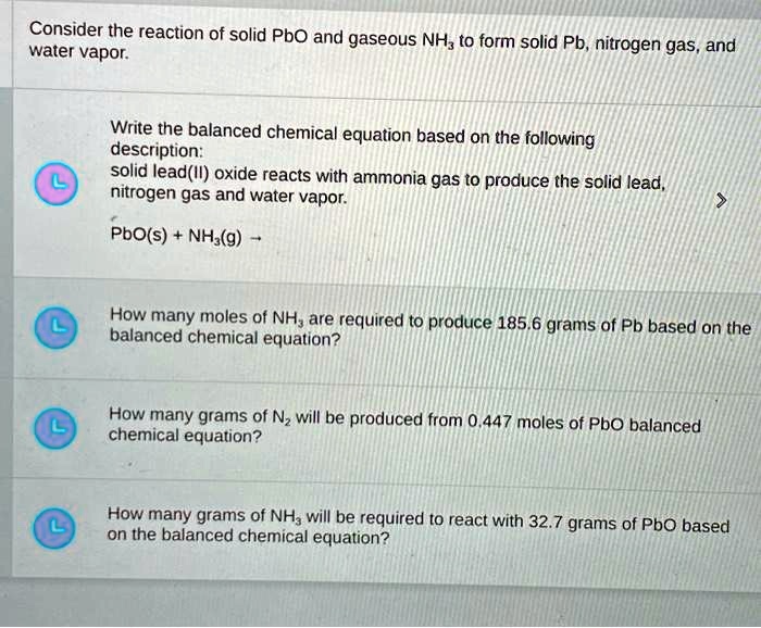 Consider the reaction of solid PbO and gaseous NH3 to form solid Pb ...