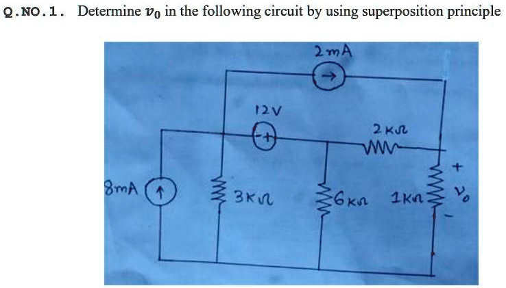 Q.NO.1. Determine vo in the following circuit by using superposition principle