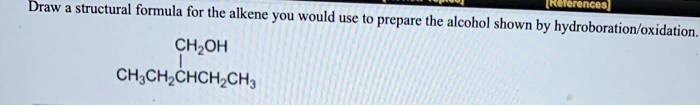 draw structural formula for the alkene you would ronced use t0 prepare ...