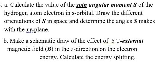 Solved A Calculate The Value Of The Spin Angular Moment S Of The