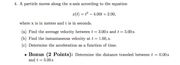 SOLVED: A particle moves along the x-axis according to the equation z(t) = 4.00t^2, where t is ...