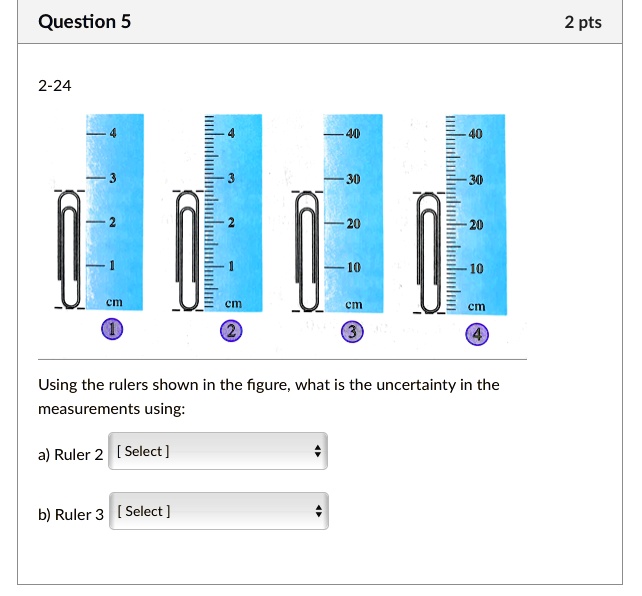 question 5 2 pts 2 24 using the rulers shown in the figure what is the ...