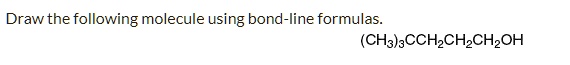 SOLVED: Draw the following molecule using bond-line formulas: (CH3 ...