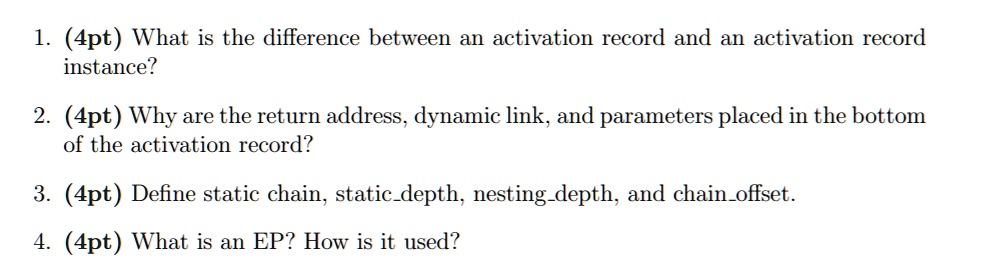 1. (4pt) What is the difference between an activation record and an ...