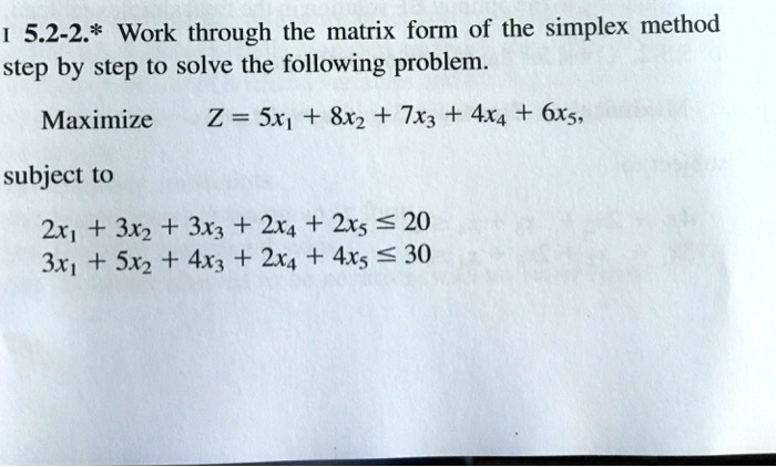 1 5.2-2.* Work through the matrix form of the simplex method step by ...