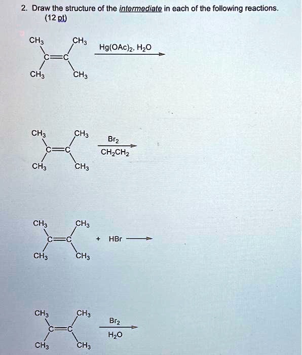 2 draw the structure of the intermediate in each of the following reactions 12 rn ch3 ch3 hgoacz ...