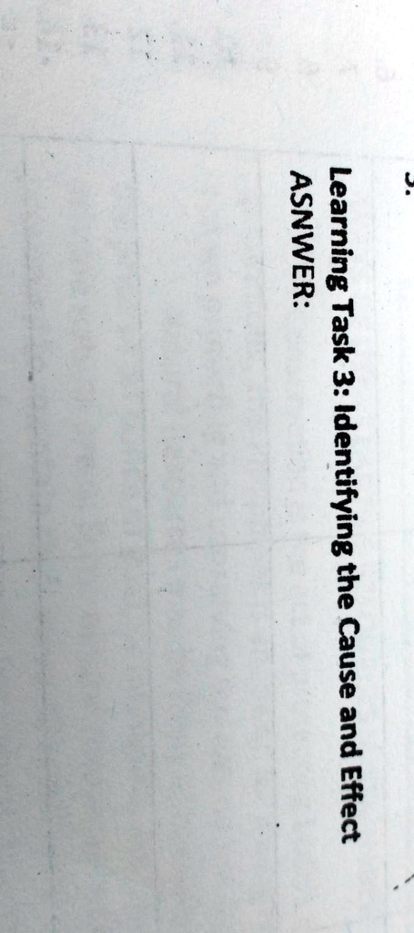 SOLVED: Learning Task 3: Identifying the Cause and Effect ANSWER ... SOLVED: Learning Task 3: Identifying the Cause and Effect ANSWER ...