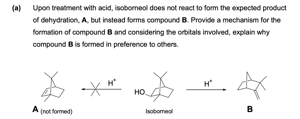 a upon treatment with acid isoborneol does not react to form the ...
