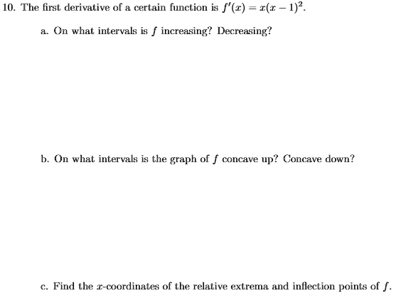 SOLVED:The first derivative of certain fiinction is f' (c) = I(r - 1)2 ...