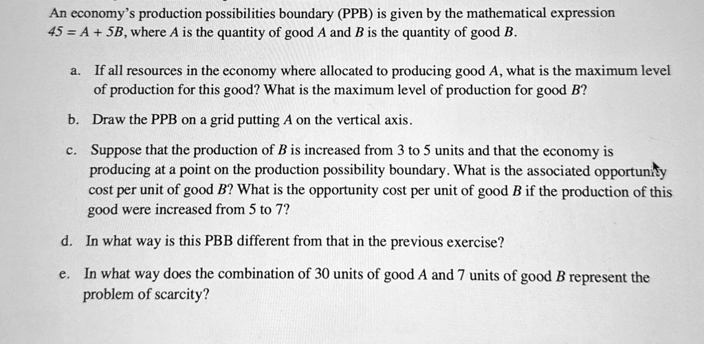 SOLVED: An economy's production possibilities boundary (PPB) is given ...