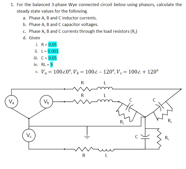 1. For the balanced 3-phase Wye connected circuit below using phasors, calculate the steady ...
