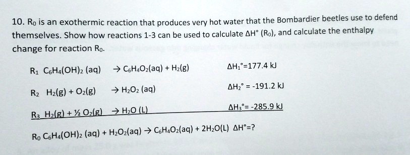 SOLVED: 10. Ro is an exothermic reaction that produces very hot water ...