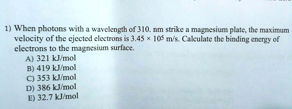 1) When photons with a wavelength of 310. nm strike a magnesium plate ...