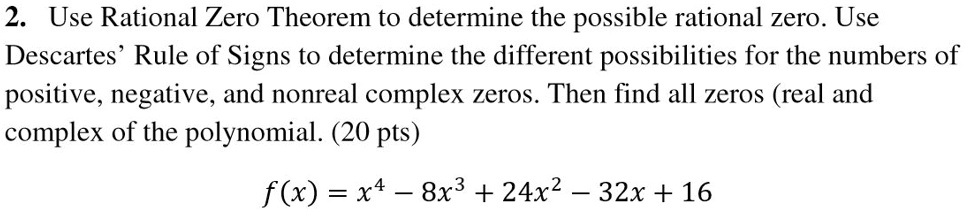 SOLVED: 2. Use Rational Zero Theorem to determine the possible rational ...