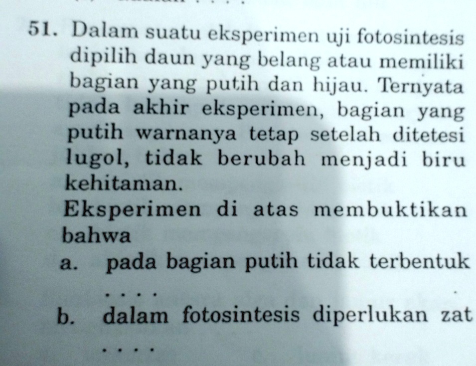 SOLVED: Tolong di bantu ya 51. Dalam suatu eksperimen uji fotosintesis ... SOLVED: Tolong di bantu ya 51. Dalam suatu eksperimen uji fotosintesis ...