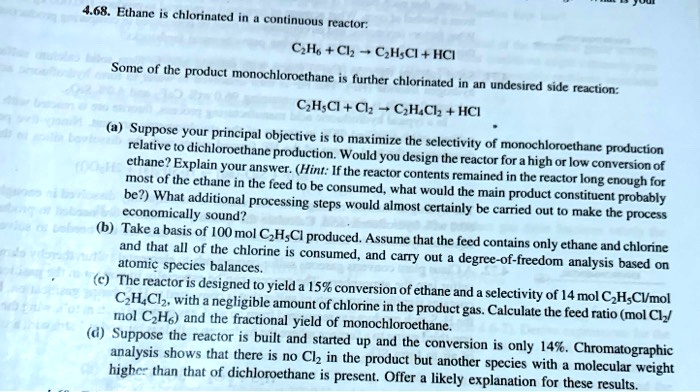 You are 4.68. Ethane is chlorinated in a continuous reactor: CH + Cl â ...