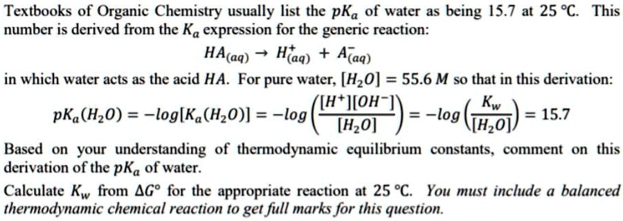 SOLVED:Textbooks of Organic Chemistry usually list the pKa of water as ...