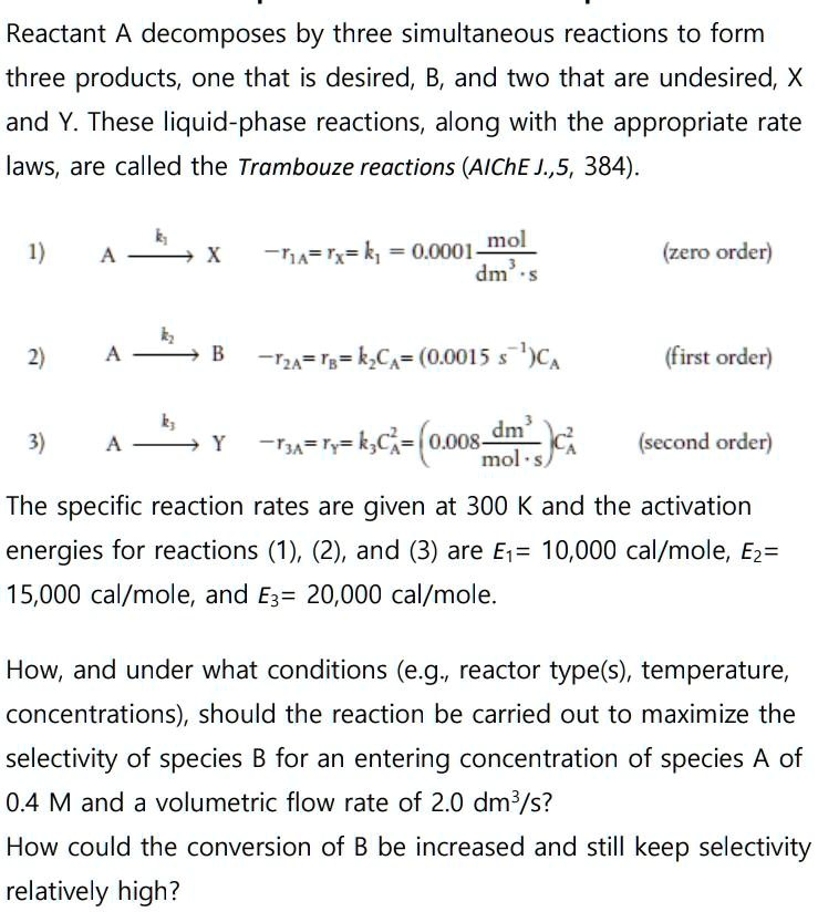 Reactant A decomposes by three simultaneous reactions to form three products, one that is ...