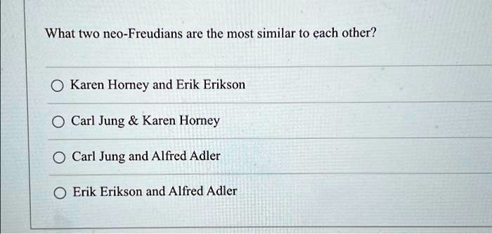 VIDEO solution: What two neo-Freudians are the most similar to each ...