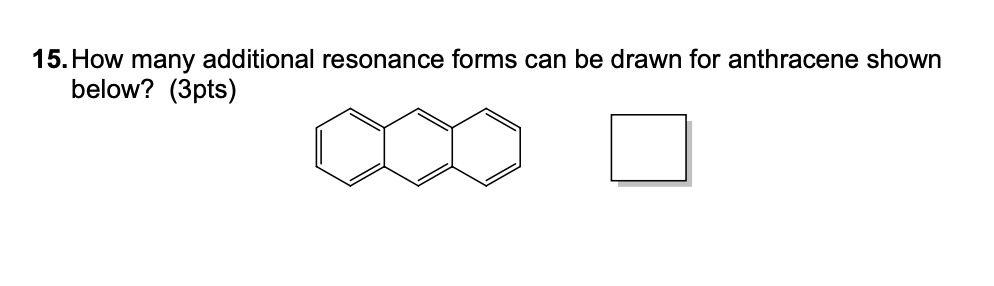 SOLVED: 15.How many additional resonance forms can be drawn for ...